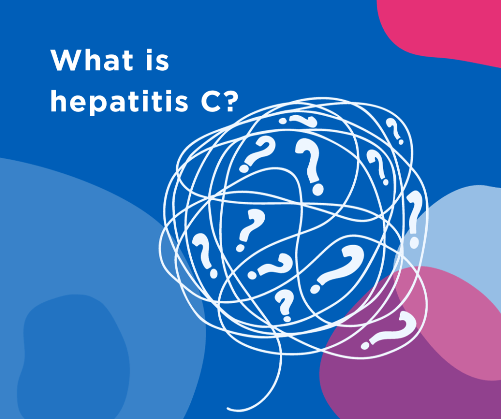 What is hepatitis C? - HEP C U Later